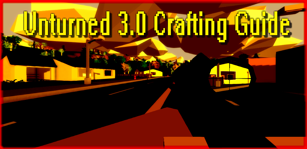 Unturned Crafting Guide 3.0 Available Now – LongArm Interactive